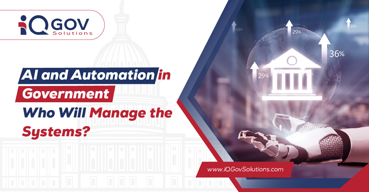 AI and Automation in Government: Who Will Manage the Systems ...